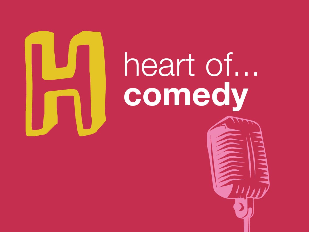 Heart of Comedy - Enjoy Great Days - Live Borders UK